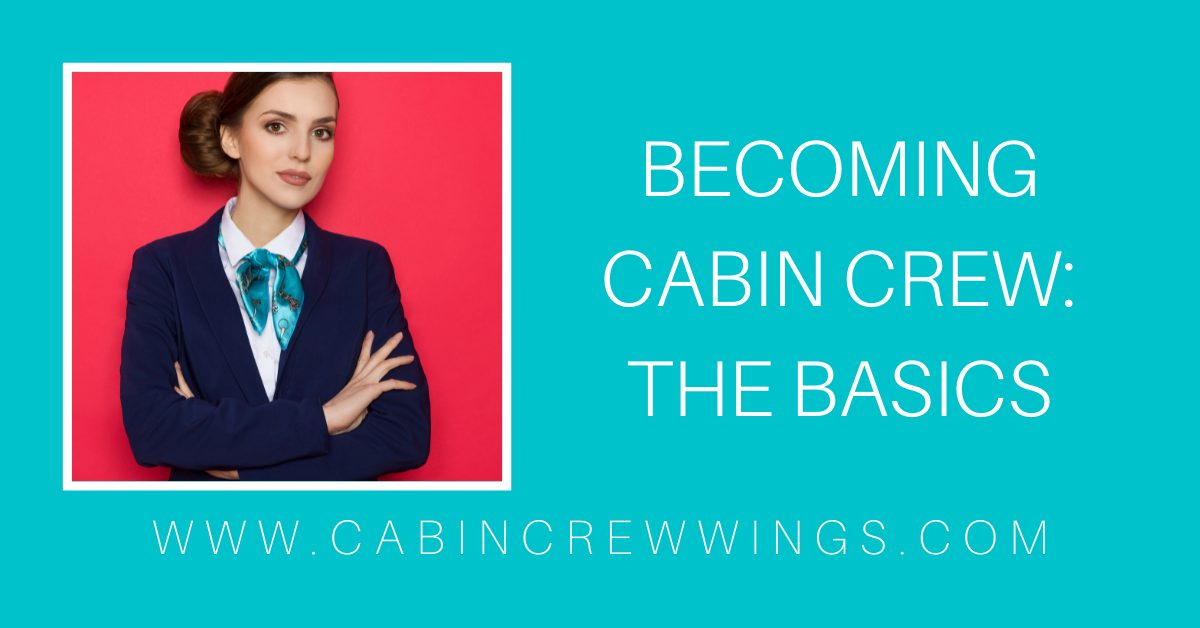 Becoming Cabin Crew: The Basics - Cabin Crew Wings